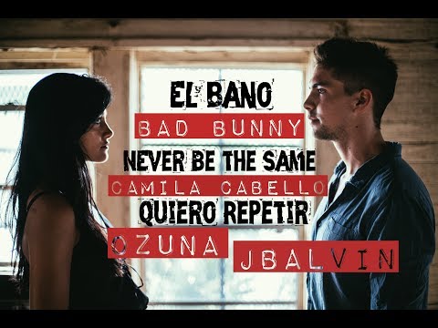 Never Be The Same - Quiero Repetir - El Baño COVER MASHUP ft. Oriana