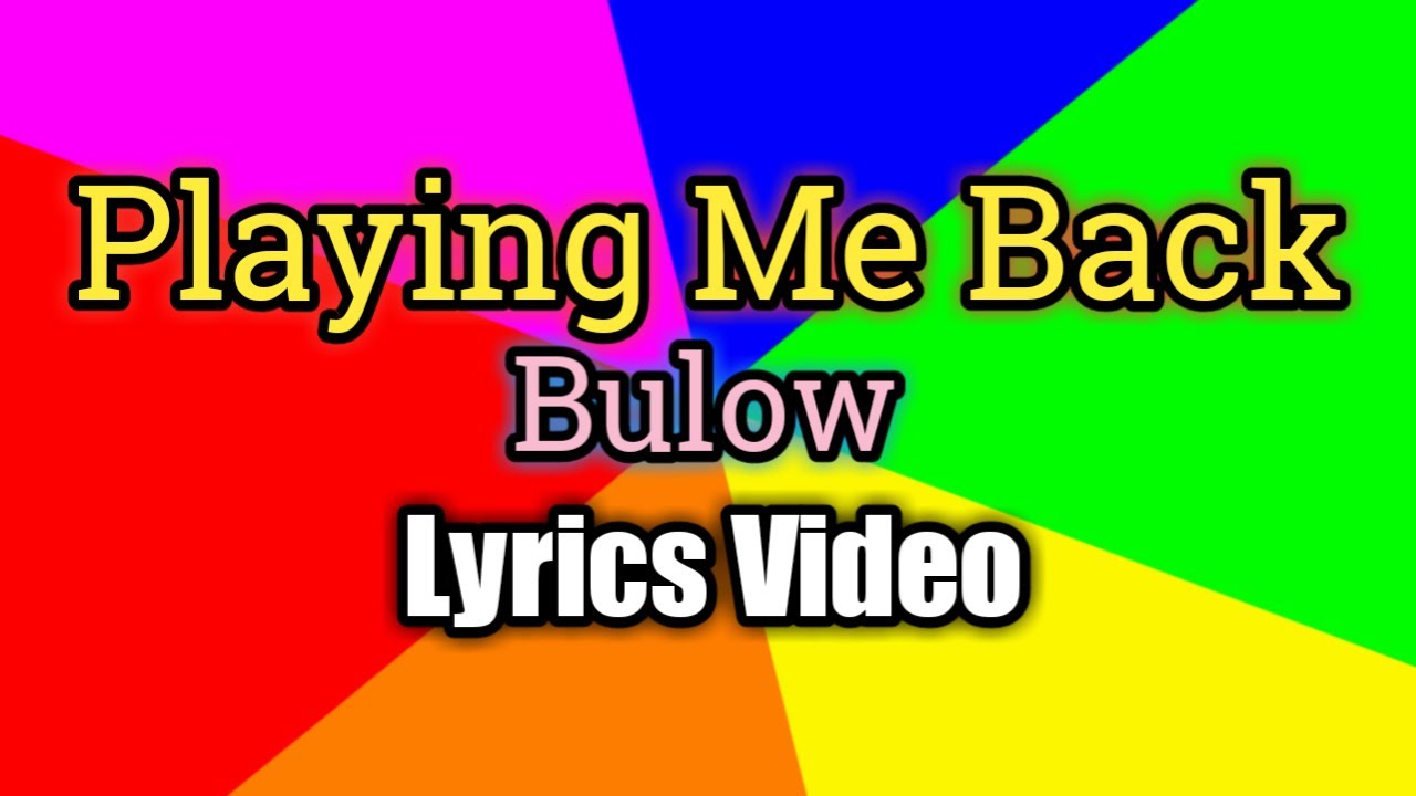 Playing Me Back - Bulow (Lyrics Video) - YouTube