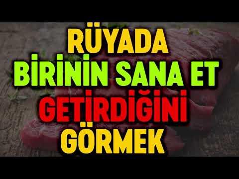 RÜYADA BİRİNİN SANA ET GETİRDİĞİNİ GÖRMEK Esved Dini Rüya tabirleri ve yorumu