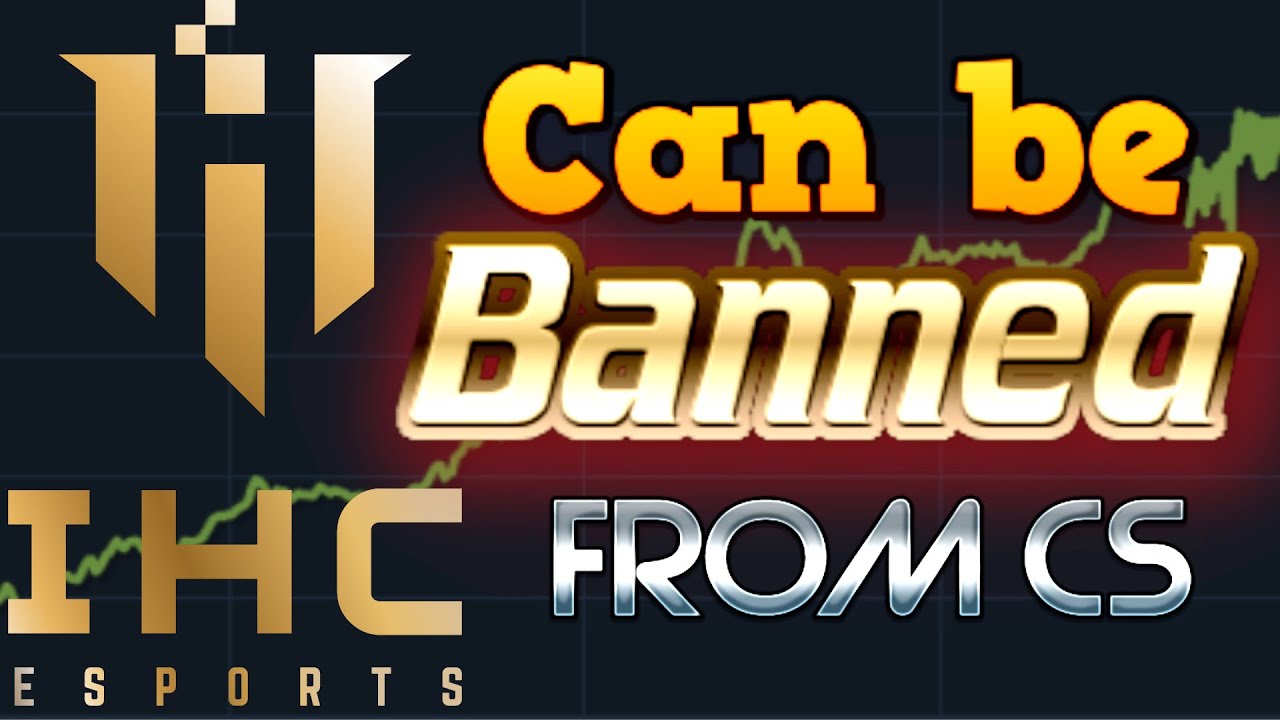 IHC Esports can be Banned From CS:GO. - YouTube