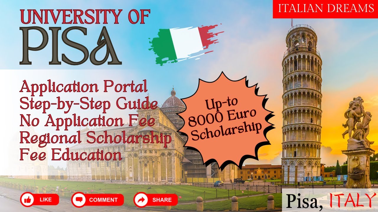 University of Pisa - Admission Guide | Scholarship 8000 Euro | Pisa ...
