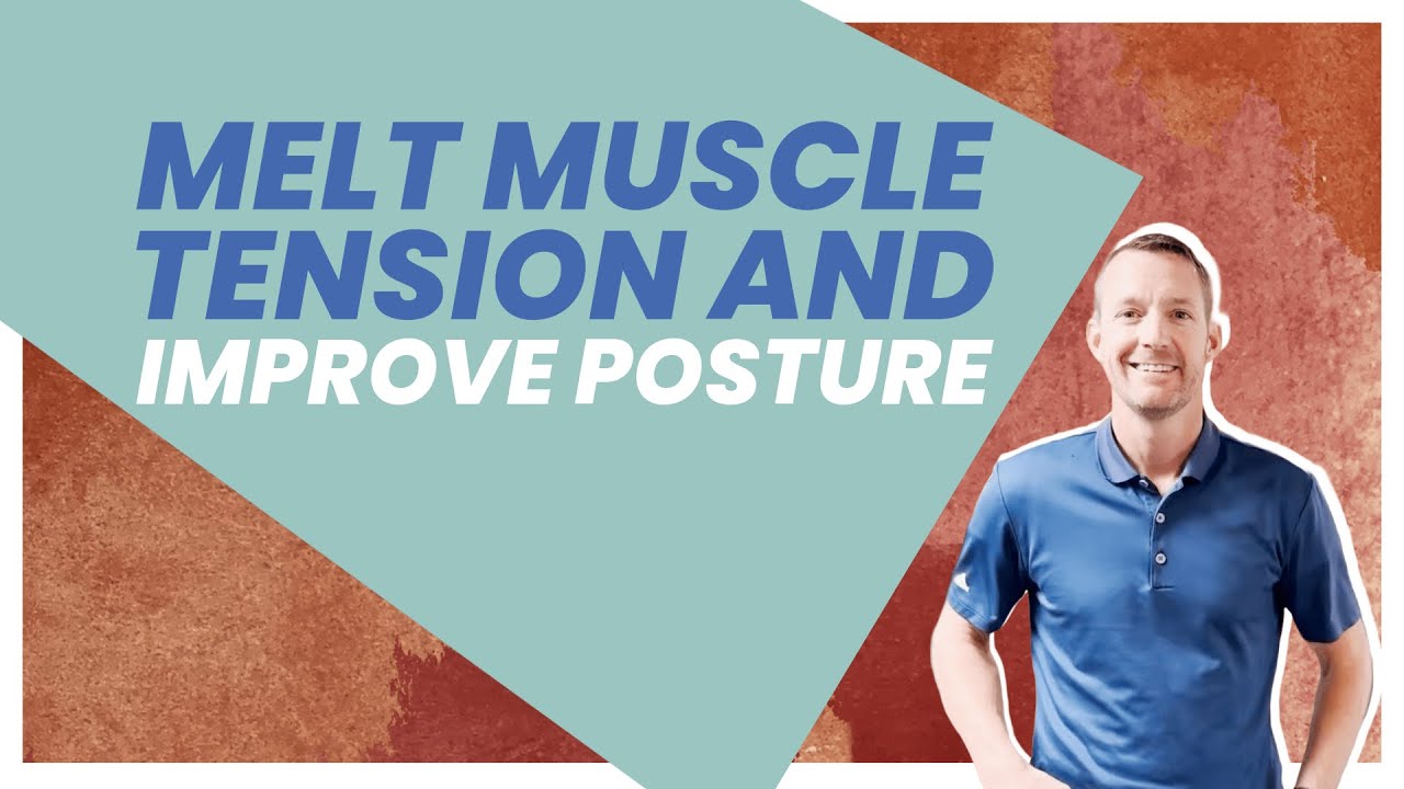 Melt Muscle Tension and Improve Posture | Chiropractor for Back Pain in ...