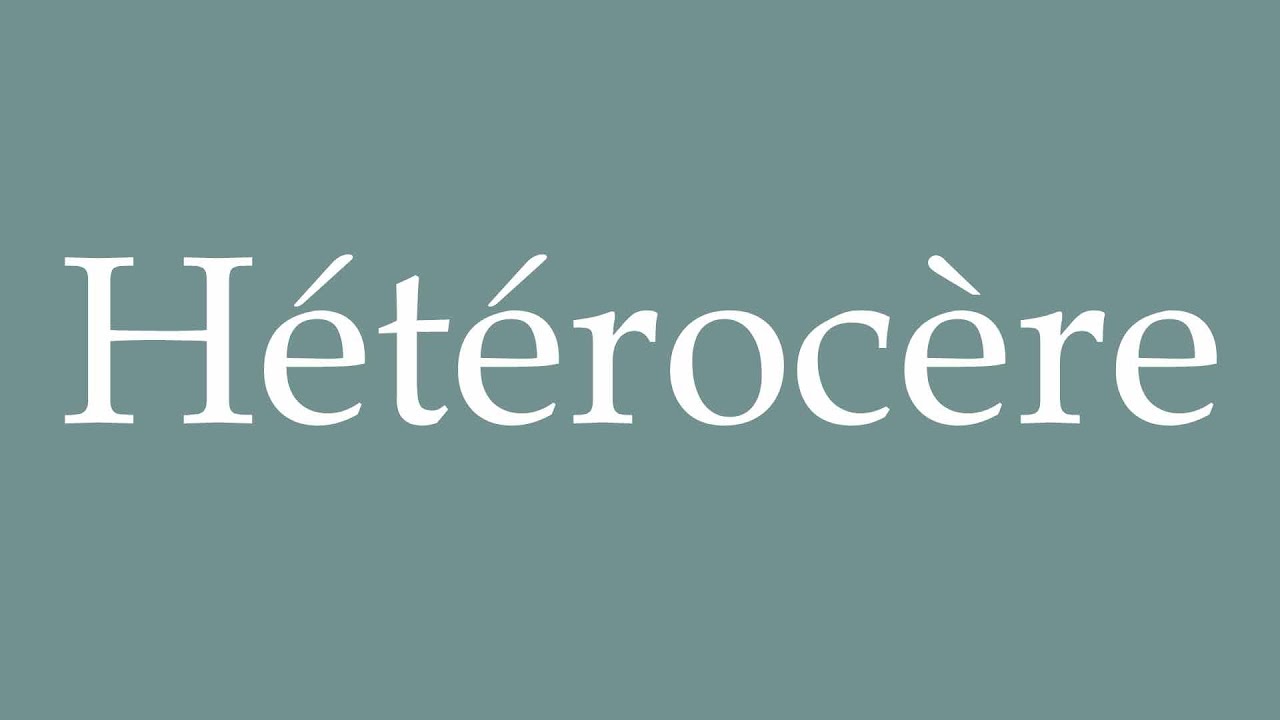 How to Pronounce ''Hétérocère'' (Heterocerous) Correctly in French ...