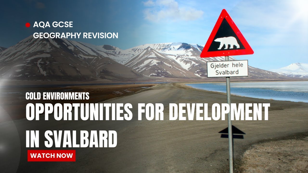 AQA Geography Opportunities in cold environments like Svalbard. GCSE ...