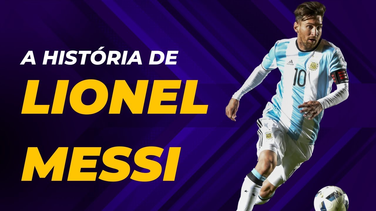 A História de Lionel Messi - YouTube