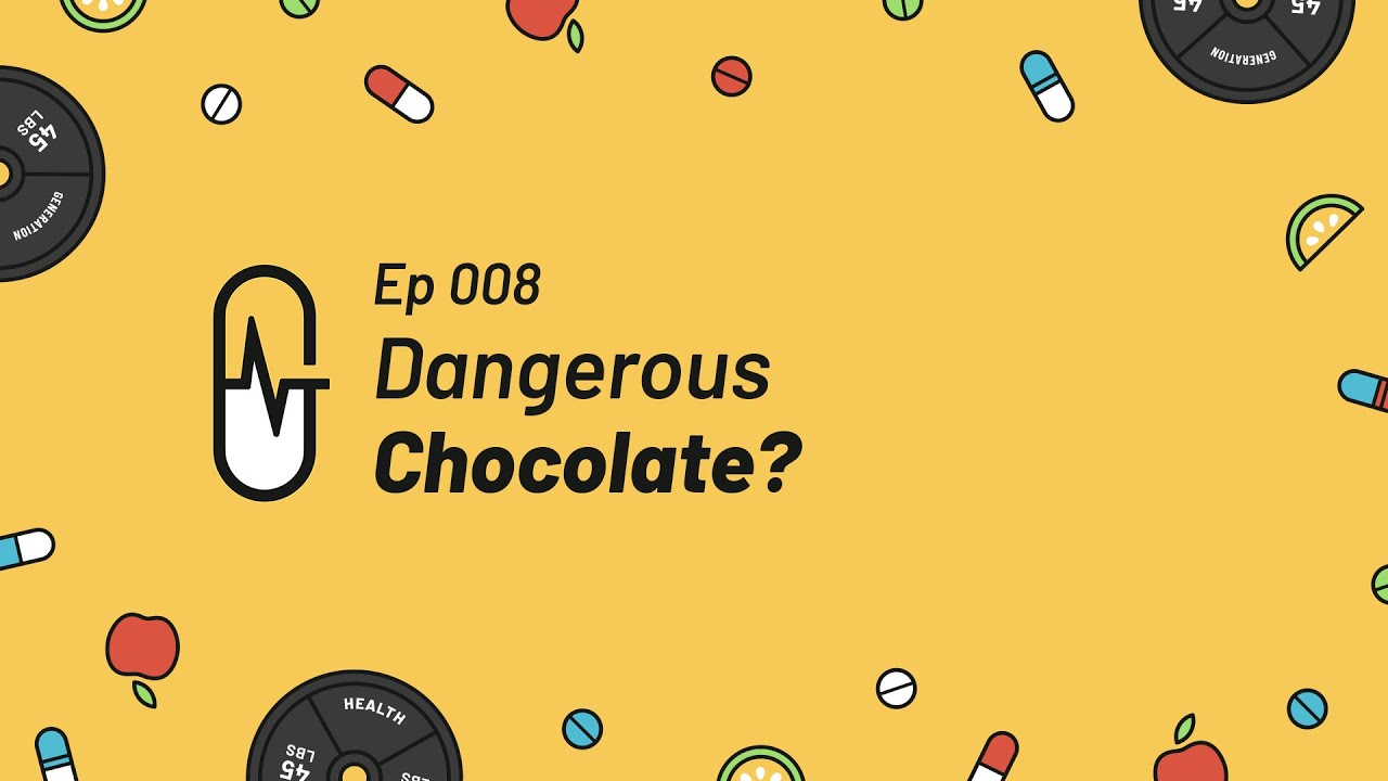 Ep 008 - Dangerous Chocolate? - YouTube