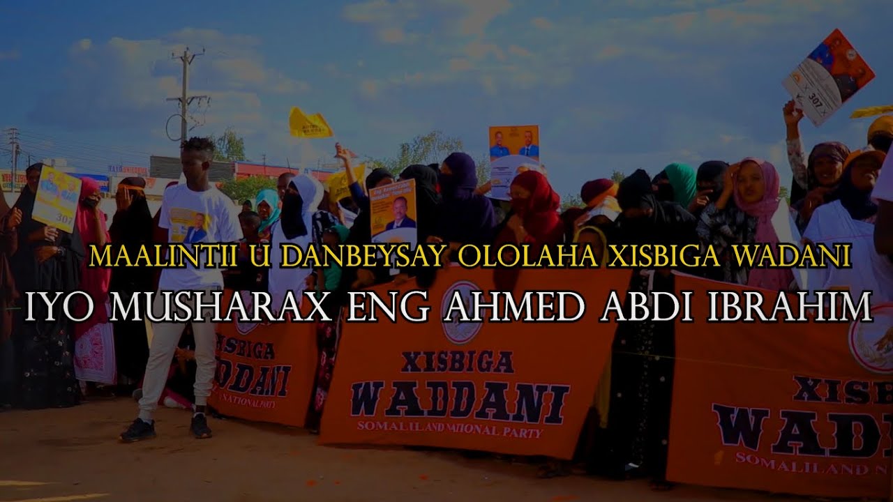 Lasty Day of The Campaign Waddani Party - Somaliland Elecetion 2021 ...