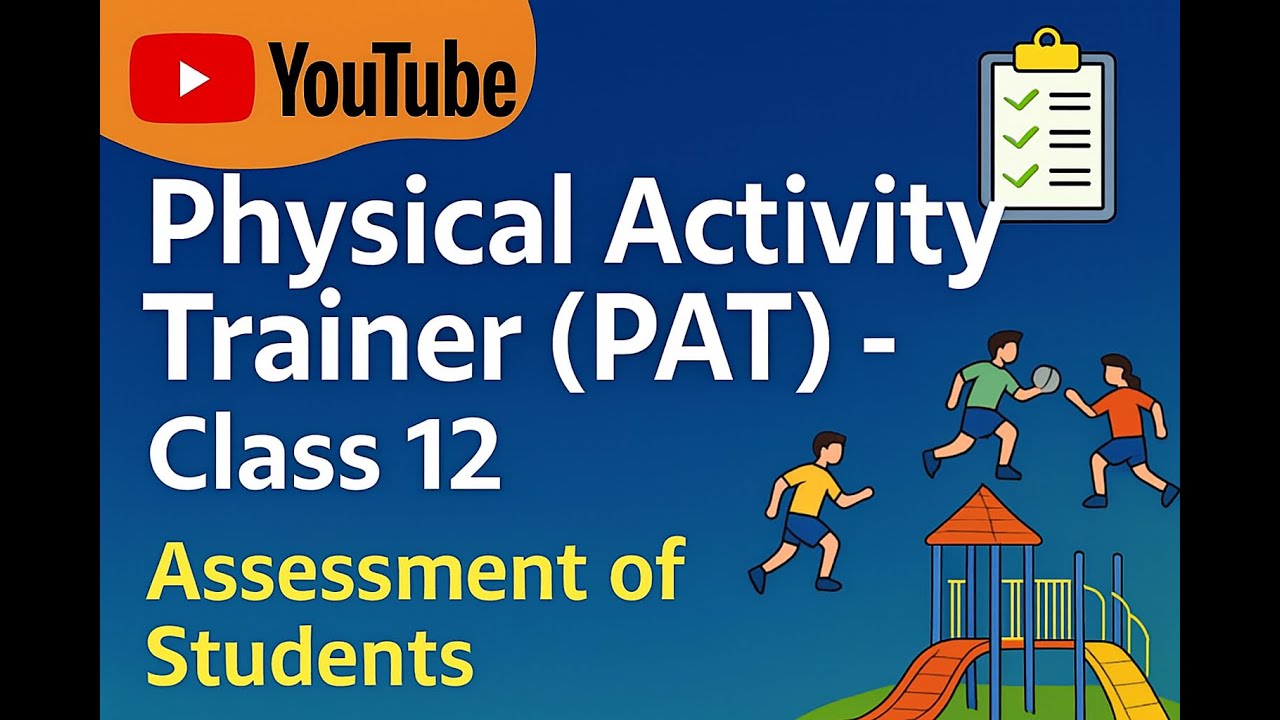 Assessment of Students | Class 12 | Physical Activity Trainer | Unit -2 ...