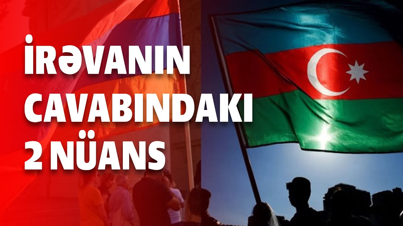 BAKININ 5 TƏKLİFİNƏ İRƏVANIN CAVABINDAKI 2 NÜANS - YouTube