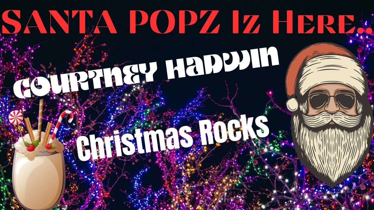 The Holiday Party Begins W/.. Courtney Hadwin - Christmas Rocks ...