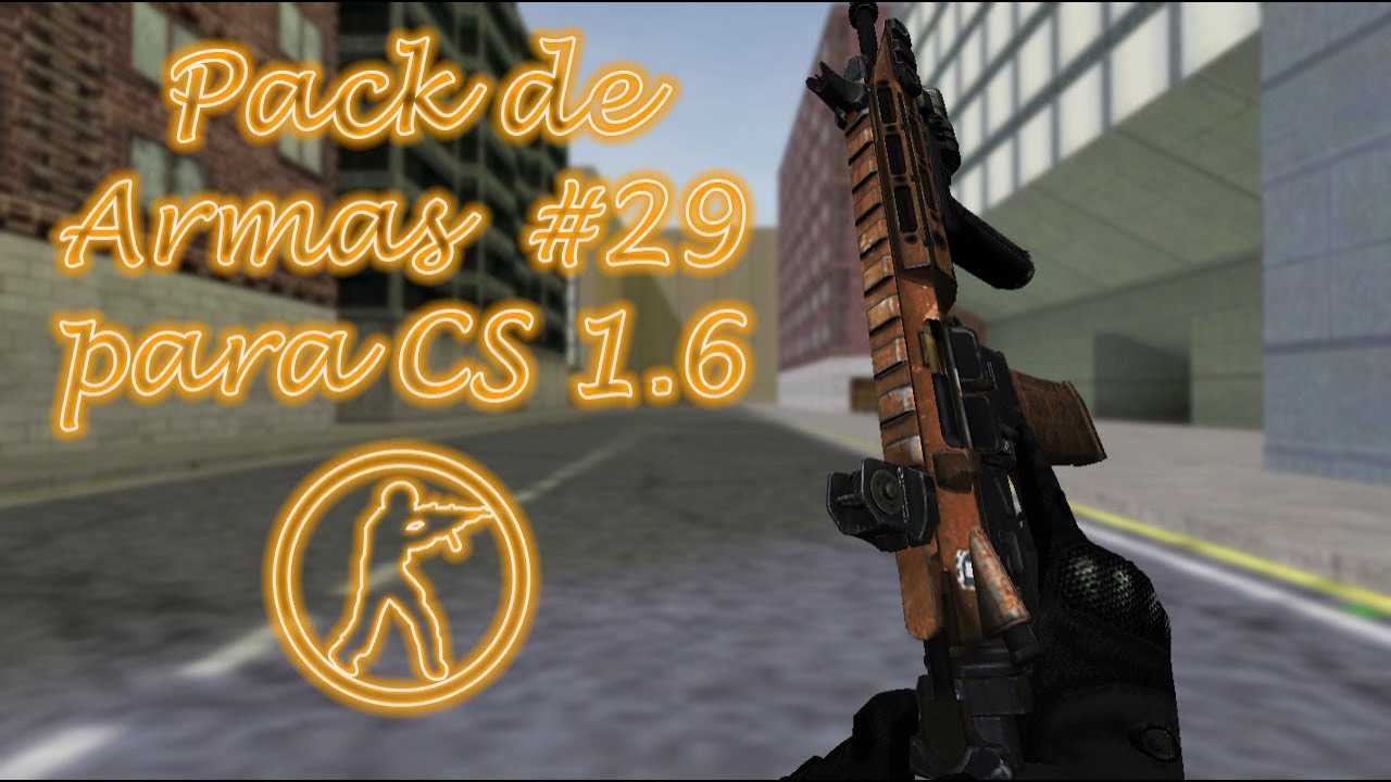 Pack de armas #29 para CS 1.6 | Random Weapons Pack II | MadxXx Style ...