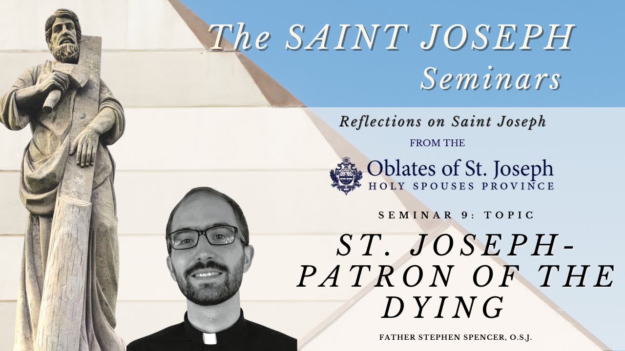SAINT JOSEPH SEMINARS - St. Joseph, Patron of the Dying presented by Fr ...