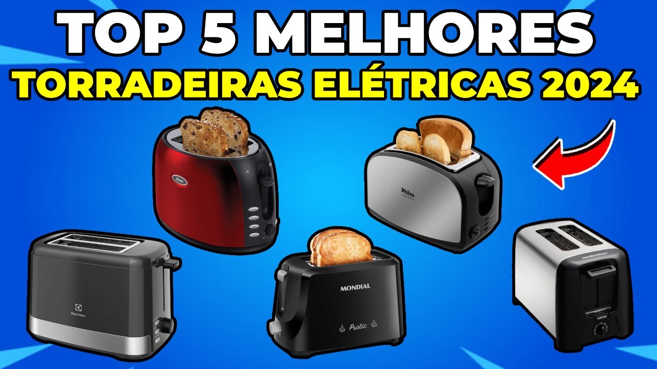 Top 5 Torradeiras Elétricas de 2024: Qual a Melhor Torradeira para o Seu Café da Manhã? - YouTube