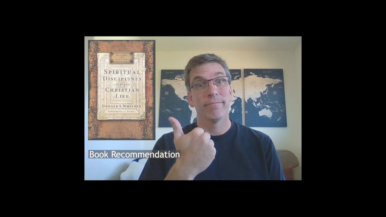 Book Recommendation: Spiritual Disciplines... Donald Whitney - YouTube