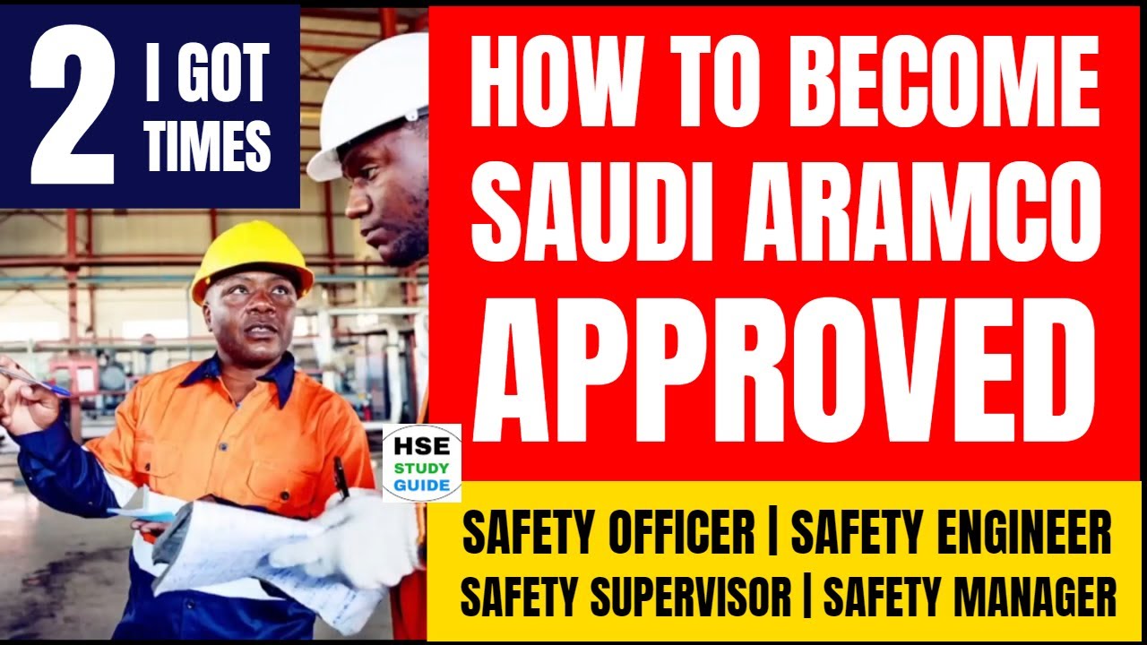 How To become an Saudi Aramco Approved Safety Officer, Safety Engineer ...
