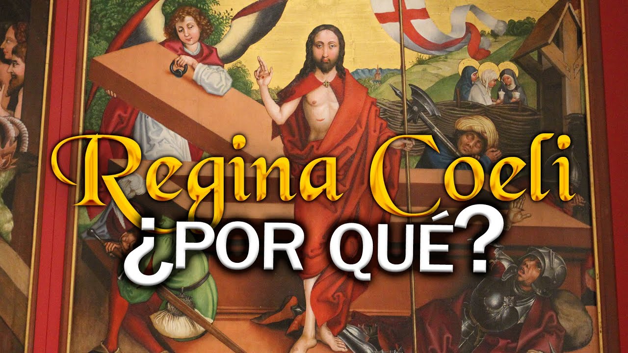 REGINA COELI. ¿Por qué rezamos el Regina Coeli? - YouTube