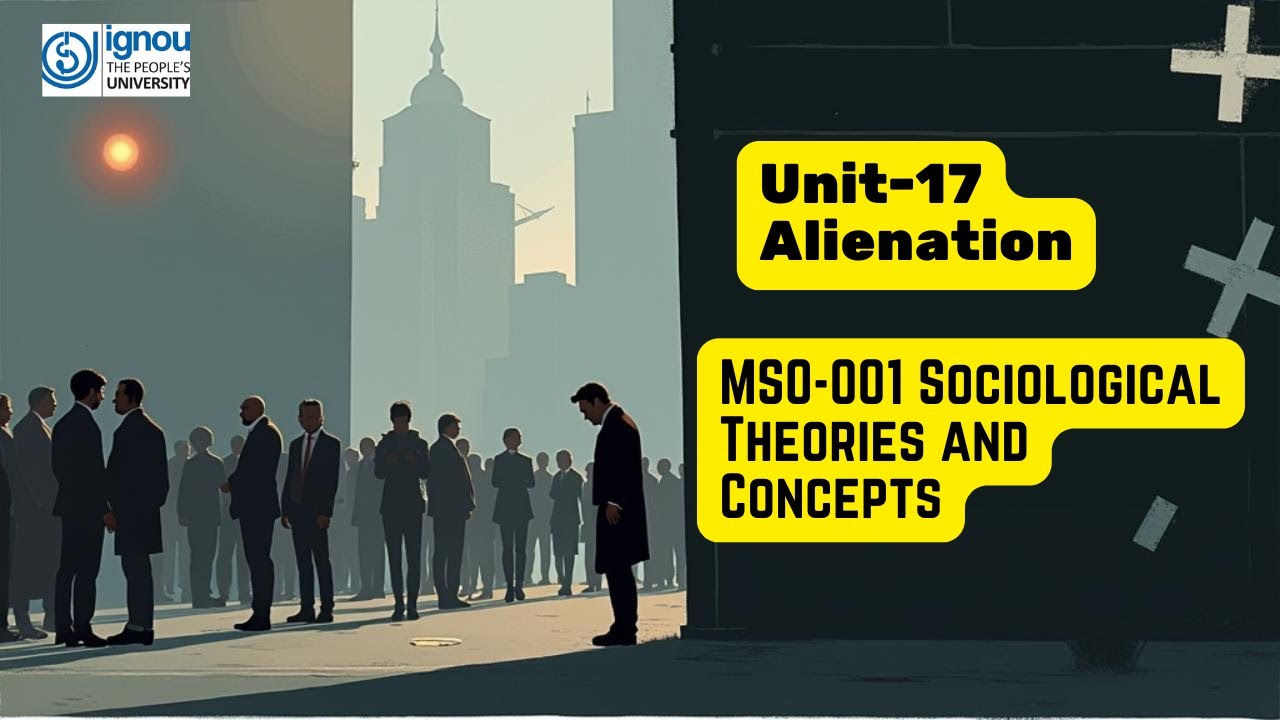 Unit-17 |Alienation| Sociological Concept | MSO-001 | Karl Marx| IGnou ...