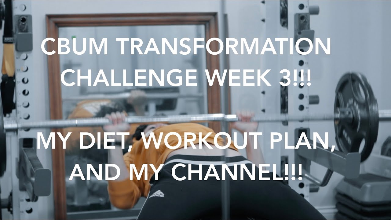 CBUM TRANSFORMATION CHALLENGE WEEK 3 diet, workout plan, my channel ...