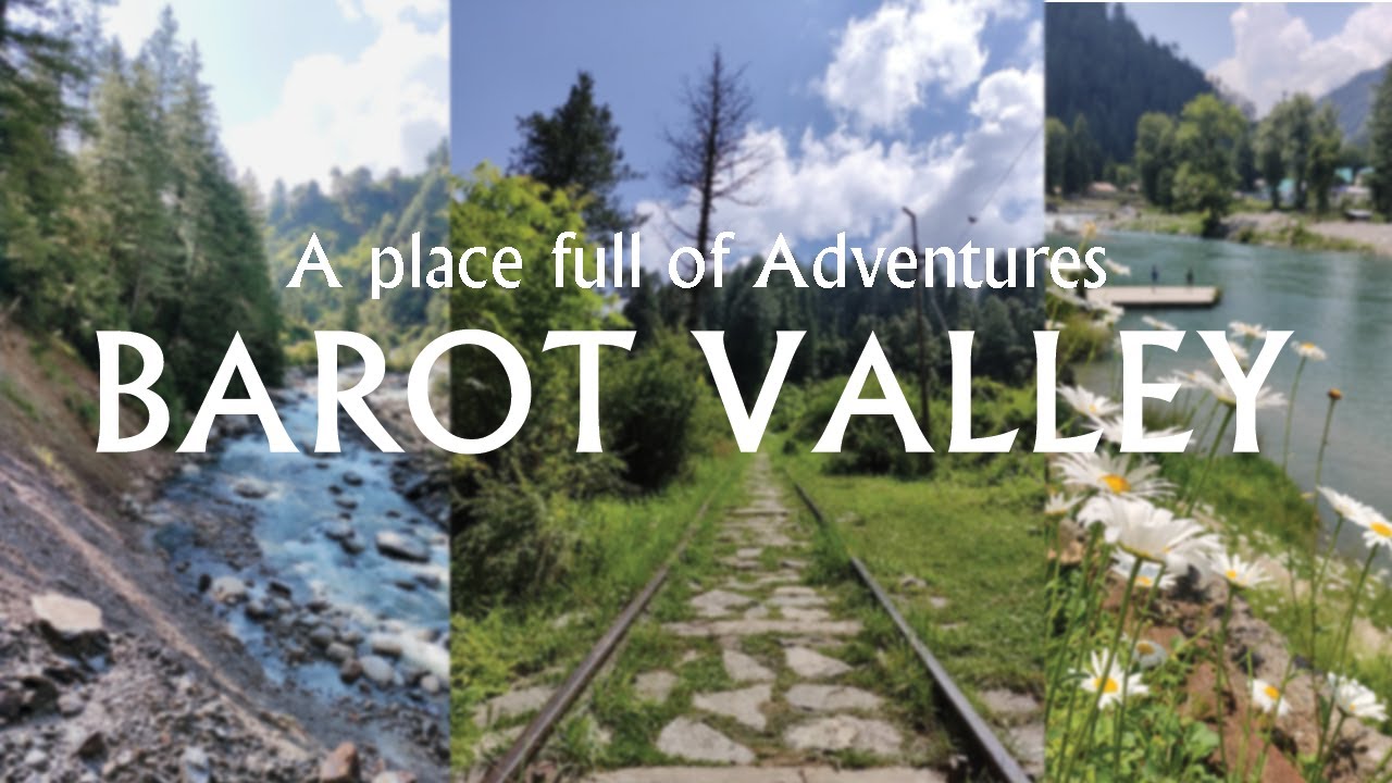 Barot valley - A place full of adventures | Himachal Pradesh | Explore ...