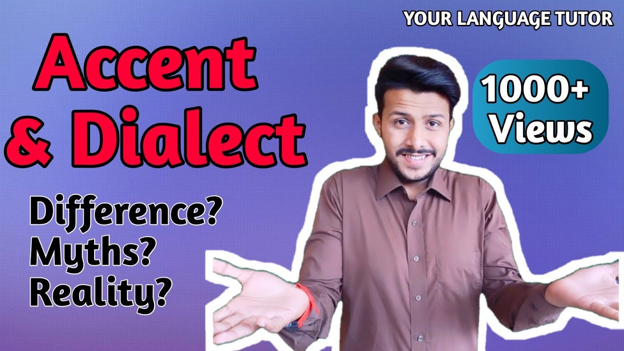 Accent and Dialect | Difference, Myths and Reality | Sociolinguistics ...