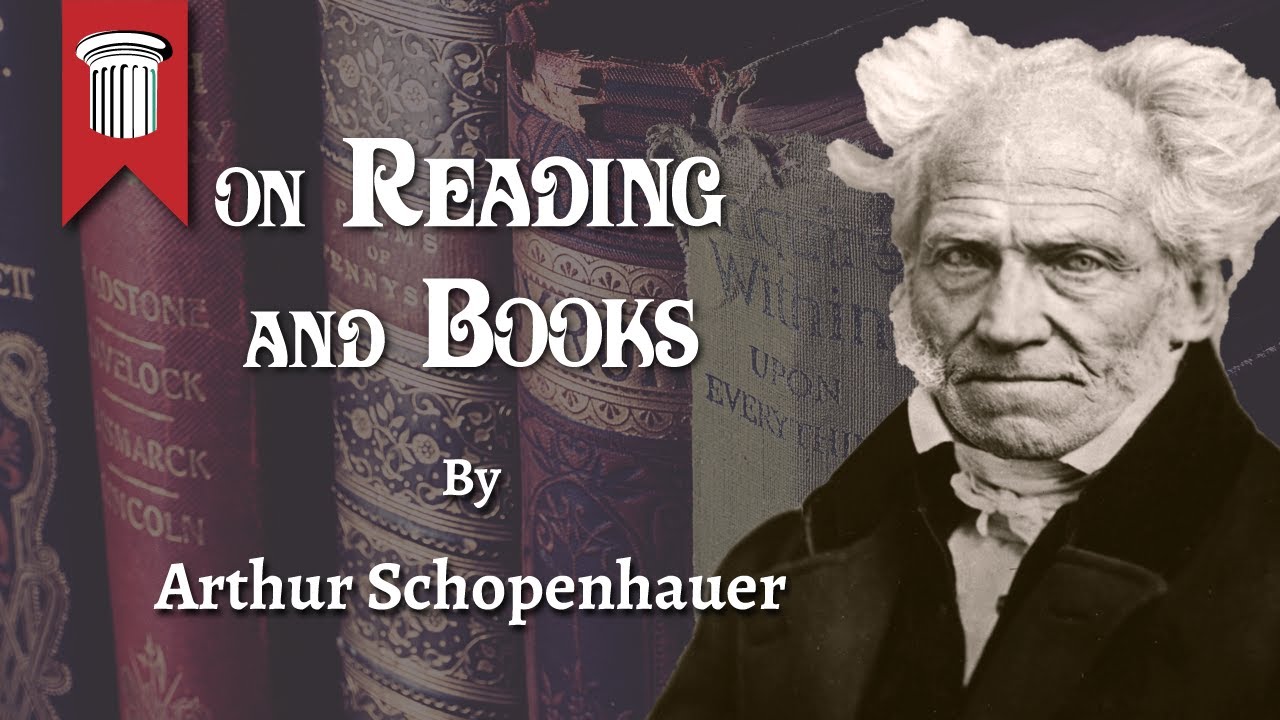 On Reading and Books by Arthur Schopenhauer - YouTube