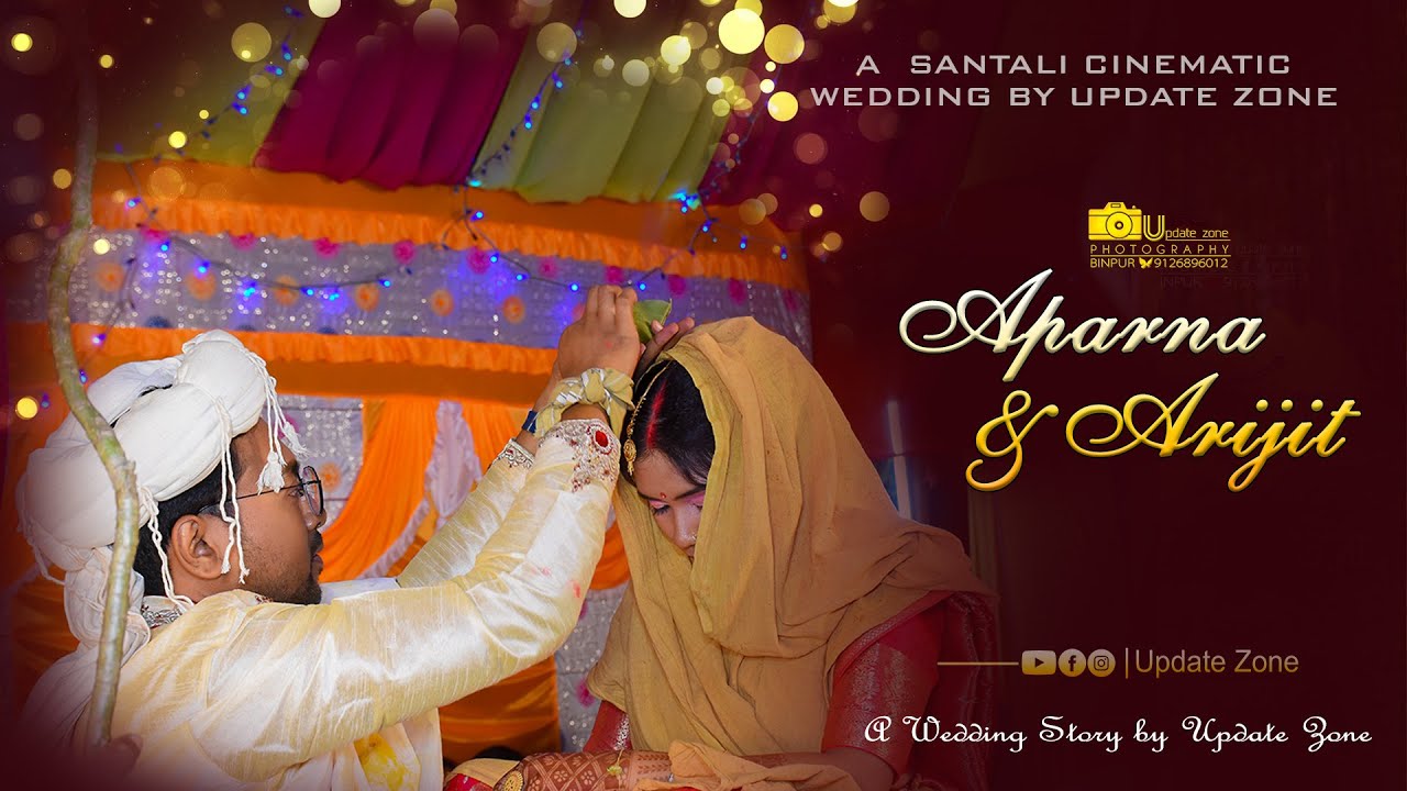 Santali Cinematic Wedding of Aparna & Arijit, Presented by Update Zone ...