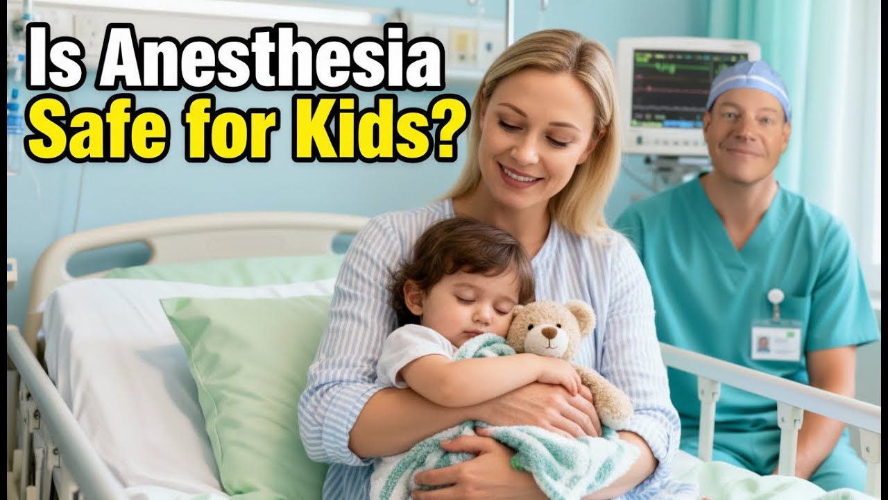 Anesthesia for Kids: A Parent’s Guide | What Every Parent Needs to Know ...