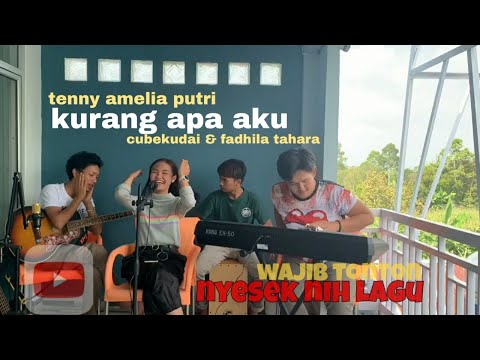 KURANG APA AKU BY FADHILA TAHARA (TENNY AMELIA PUTRI)