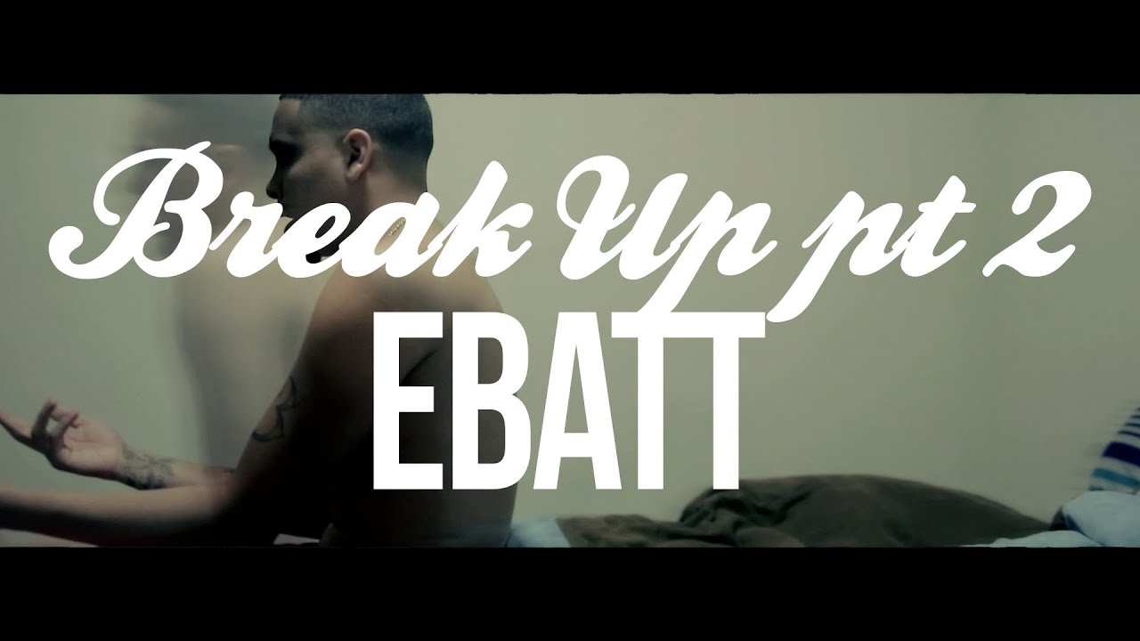 E Batt "Break Up Pt2" - Official Music Video - YouTube Music
