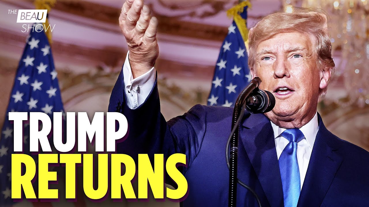 Trump Returns | The Beau Show - YouTube