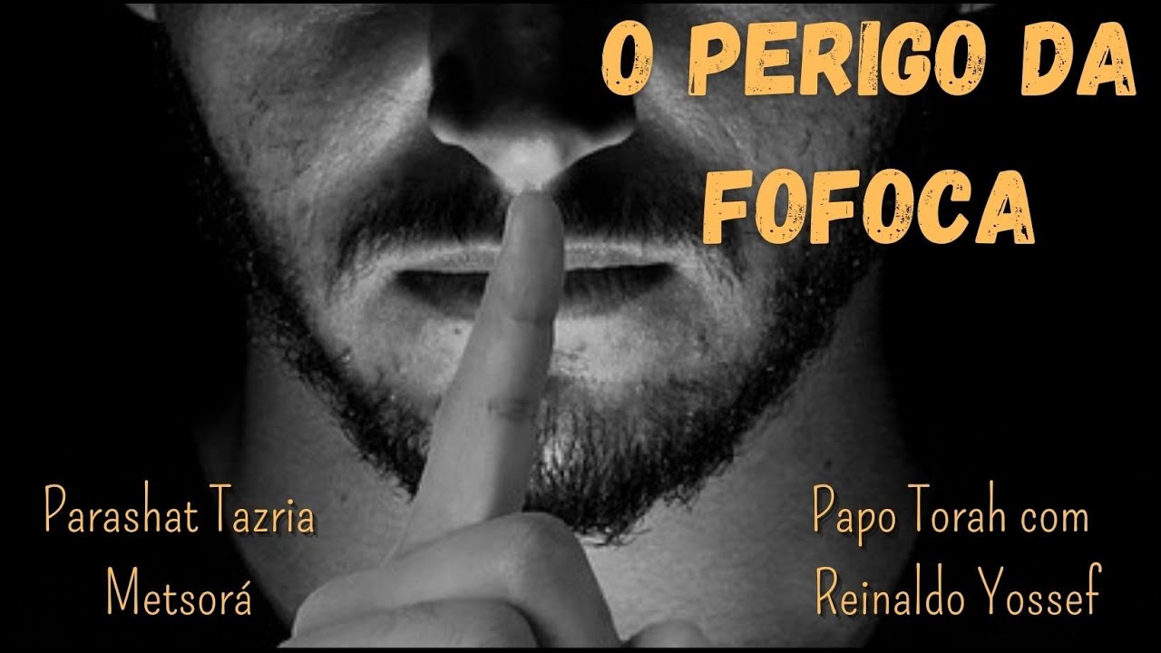 O Perigo da Fofoca. Porção Semanal Tazria/Metsorá. - YouTube