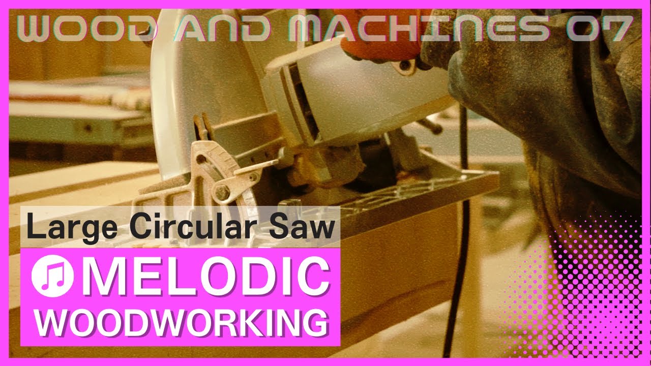 Melodic Woodworking / Large Circular Saw / Hard Wood Sawing / classical ...