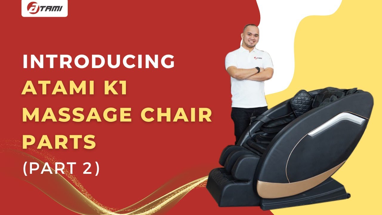 INTRODUCING ATAMI K1 MASSAGE CHAIR'S PARTS (Part 2) | Airbag system ...