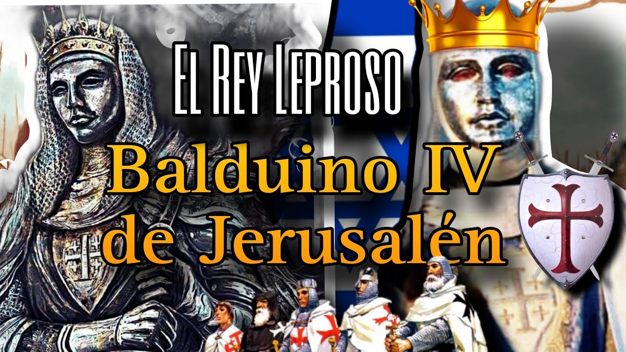 El REY LEPROSO qué GANÓ una Batalla con tan sólo 16 Años (Biografía de BALDUINO IV de Jerusalén ...