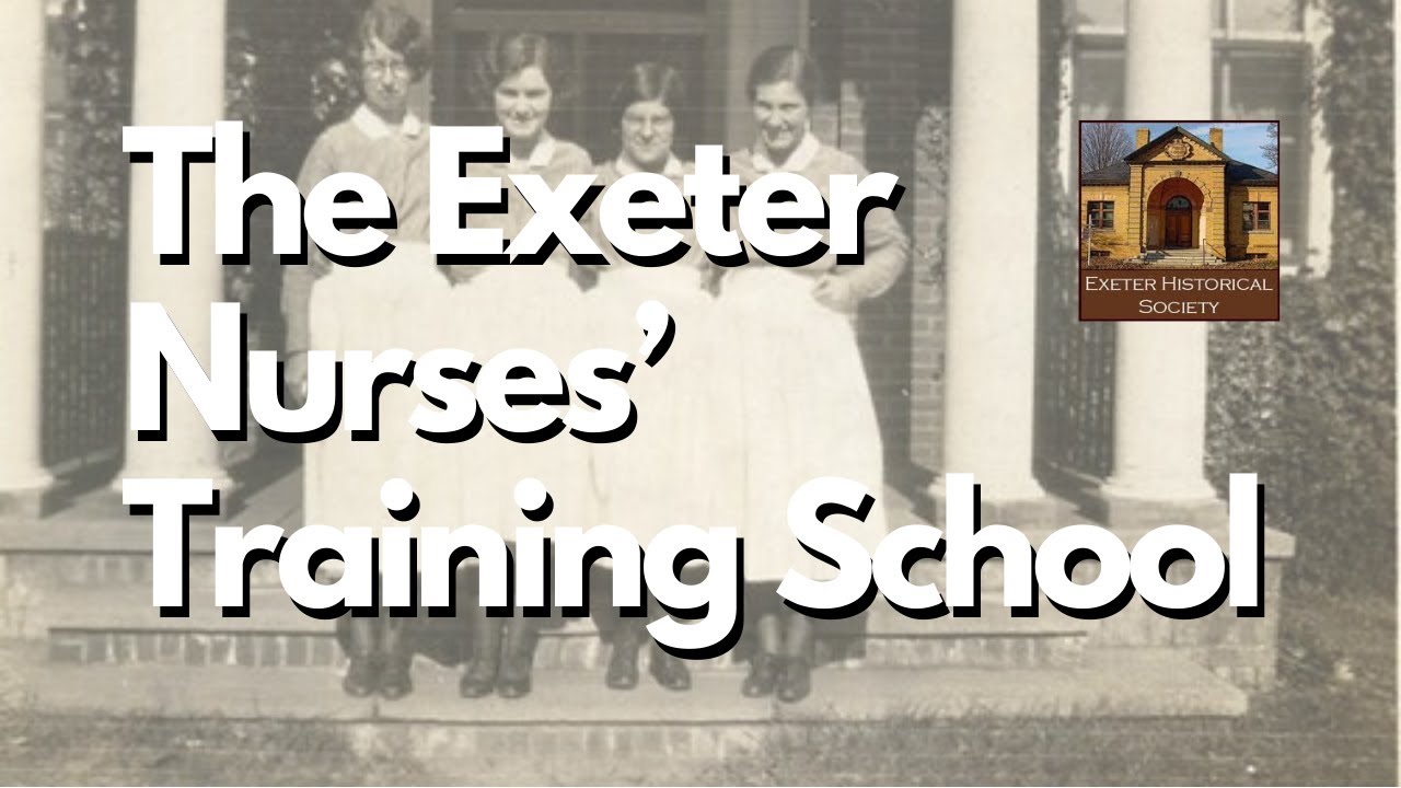 The Exeter Nurses' Training School | Exeter Historical Society - YouTube