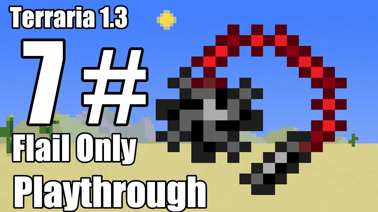 Let's Play Terraria 1.3 || Flail Playthrough || Episode 7 - YouTube