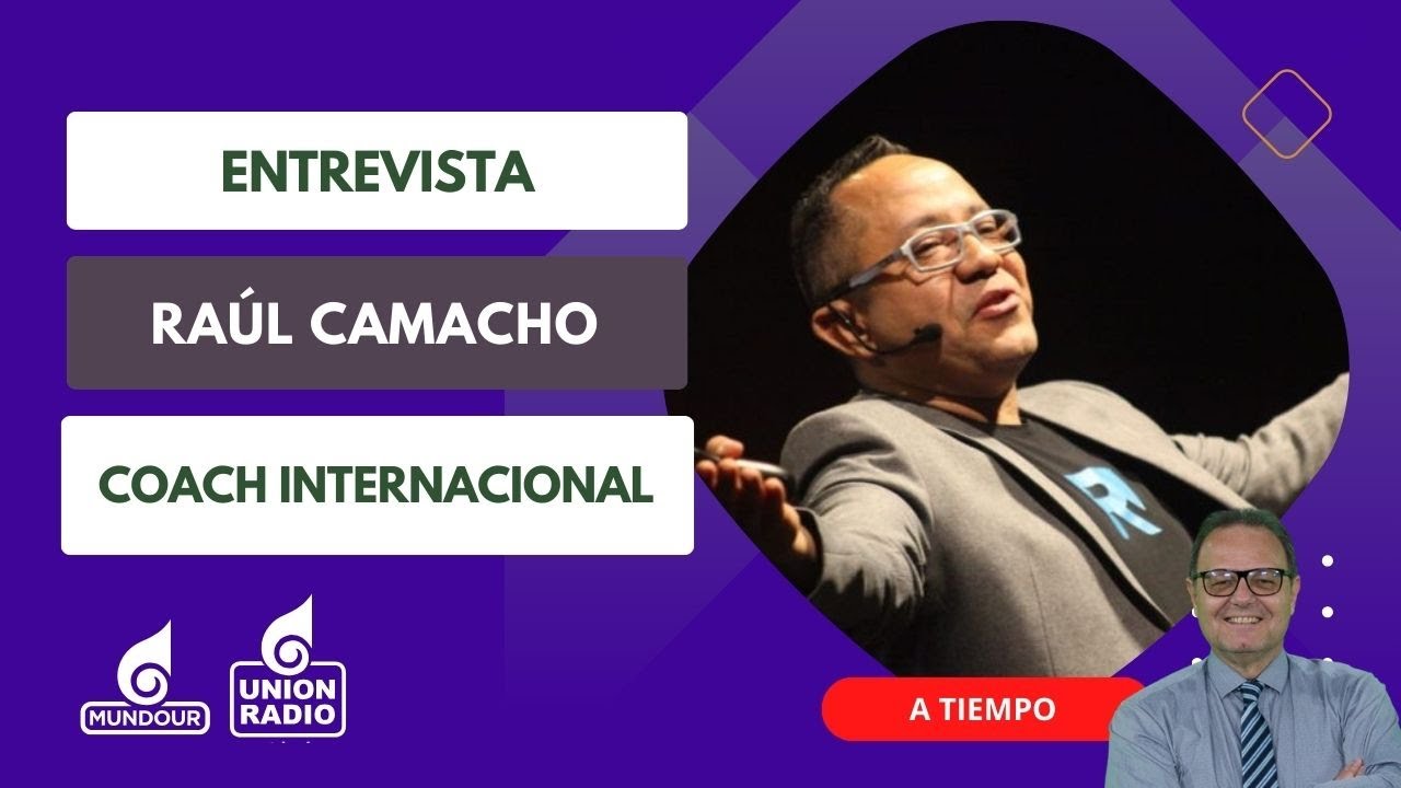 Eduardo Rodríguez entrevista al coach internacional Raúl Camacho ll A ...