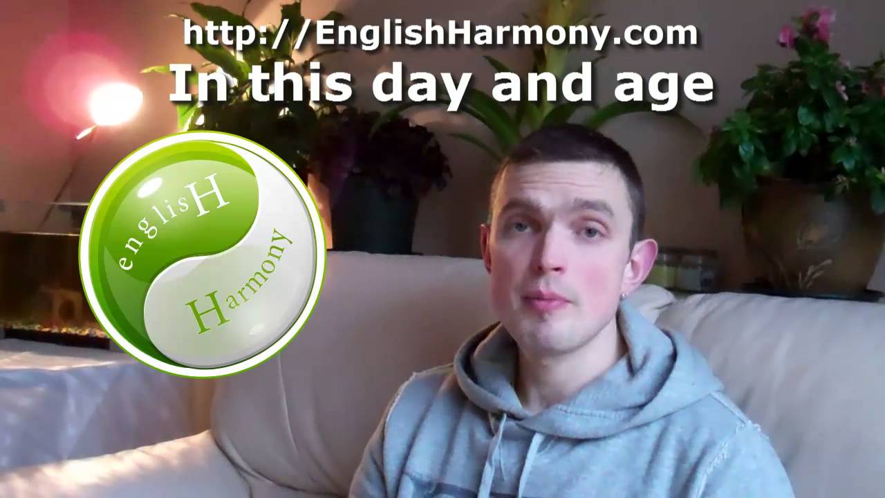 English Idiomatic Expression - In This Day and Age - YouTube