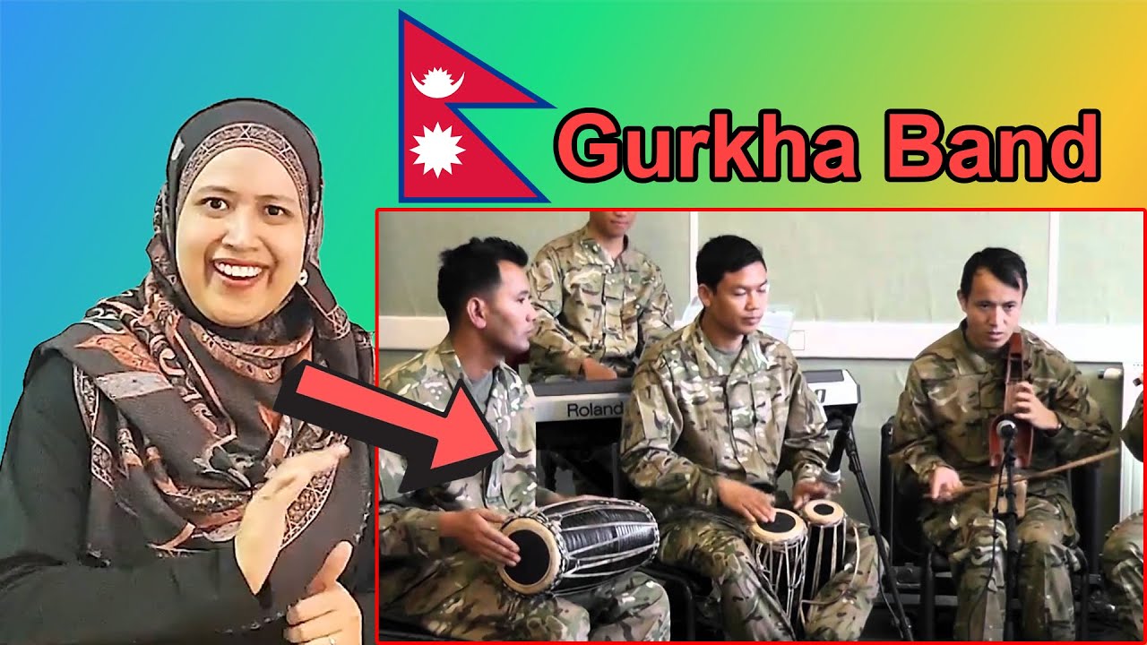 Gurkha Band - Folk Song/Music of Nepal - Malaysian Girl Reactions - YouTube