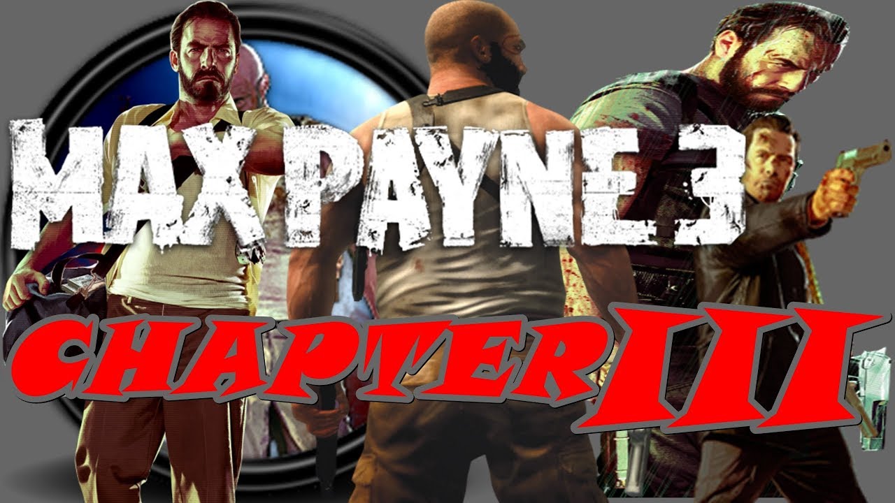 Max Payne 3 Gameplay Walkthrough | Chapter III | Just Another Day at ...