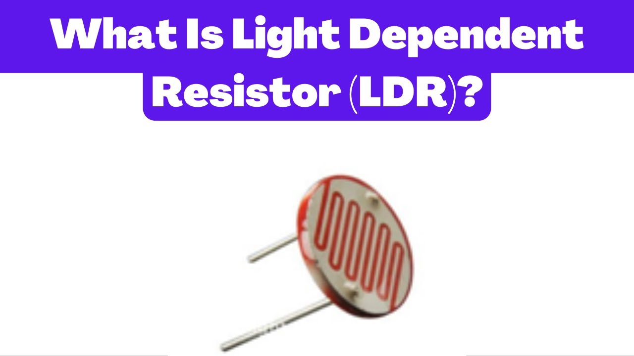 What Is Light Dependent Resistor (LDR)? - YouTube