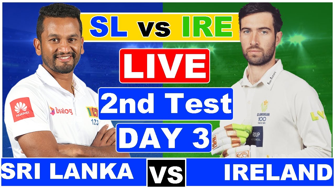 Live : Sri lanka vs Ireland 2nd test day 3 Live Score Commentary | SL ...