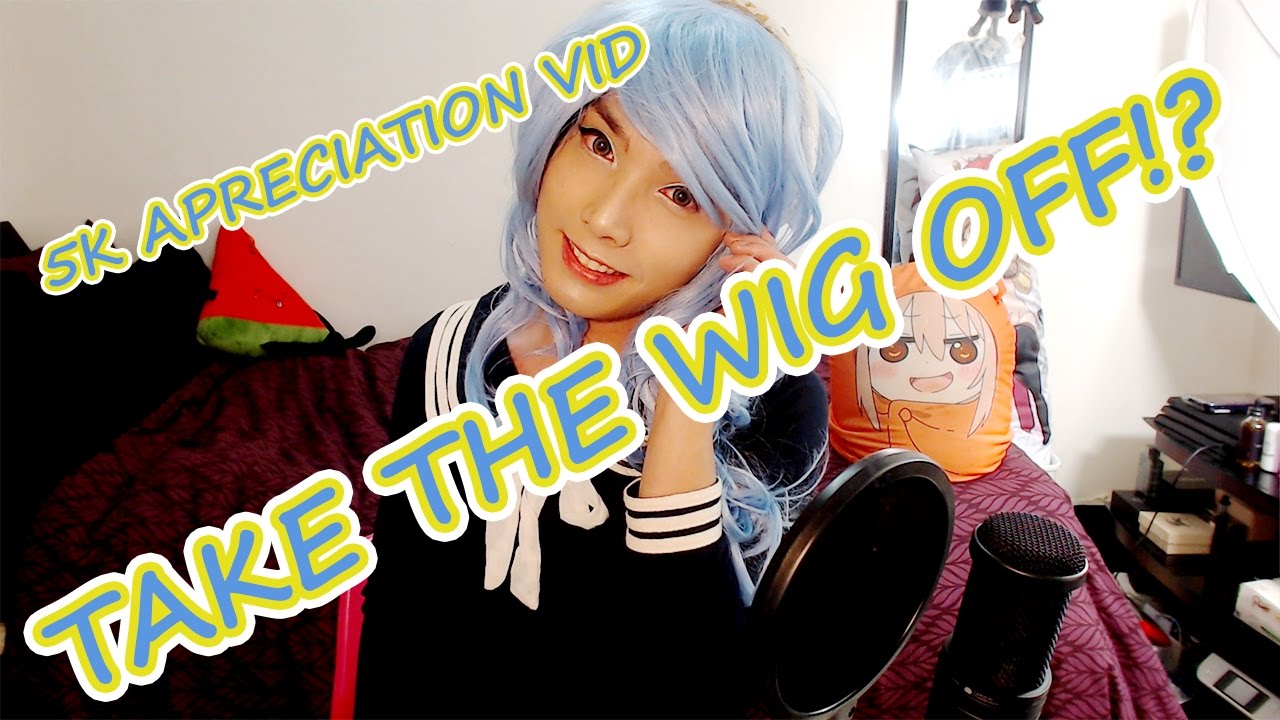 Taking off the wig (5K Appreciation Vid) - YouTube