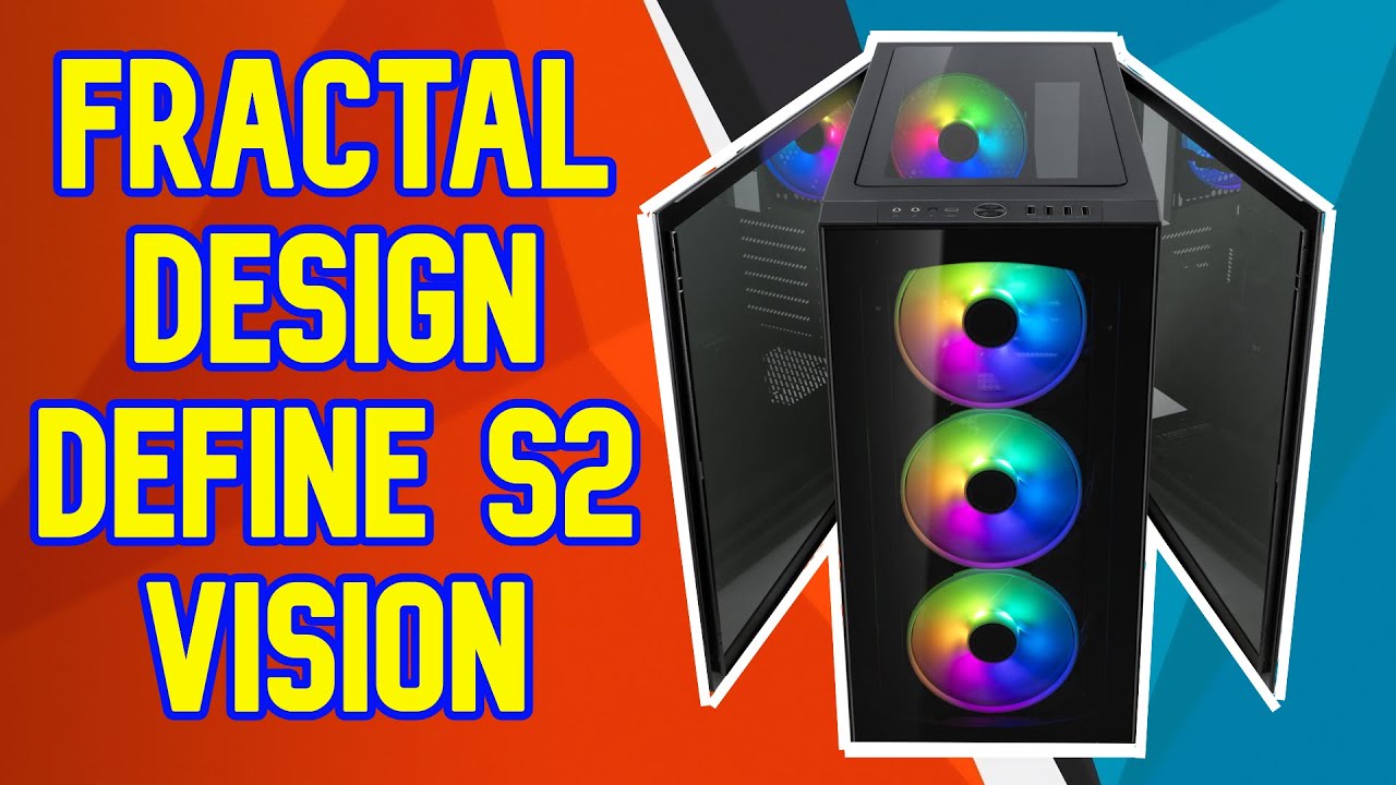 Fractal Design Define S2 Vision - YouTube