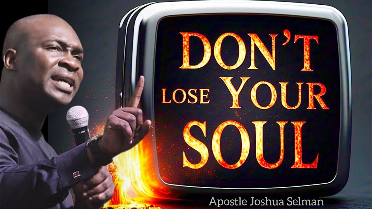 BE CAREFUL!! THE DEVIL WANTS TO DESTROY YOUR SOUL - APOSTLE JOSHUA ...