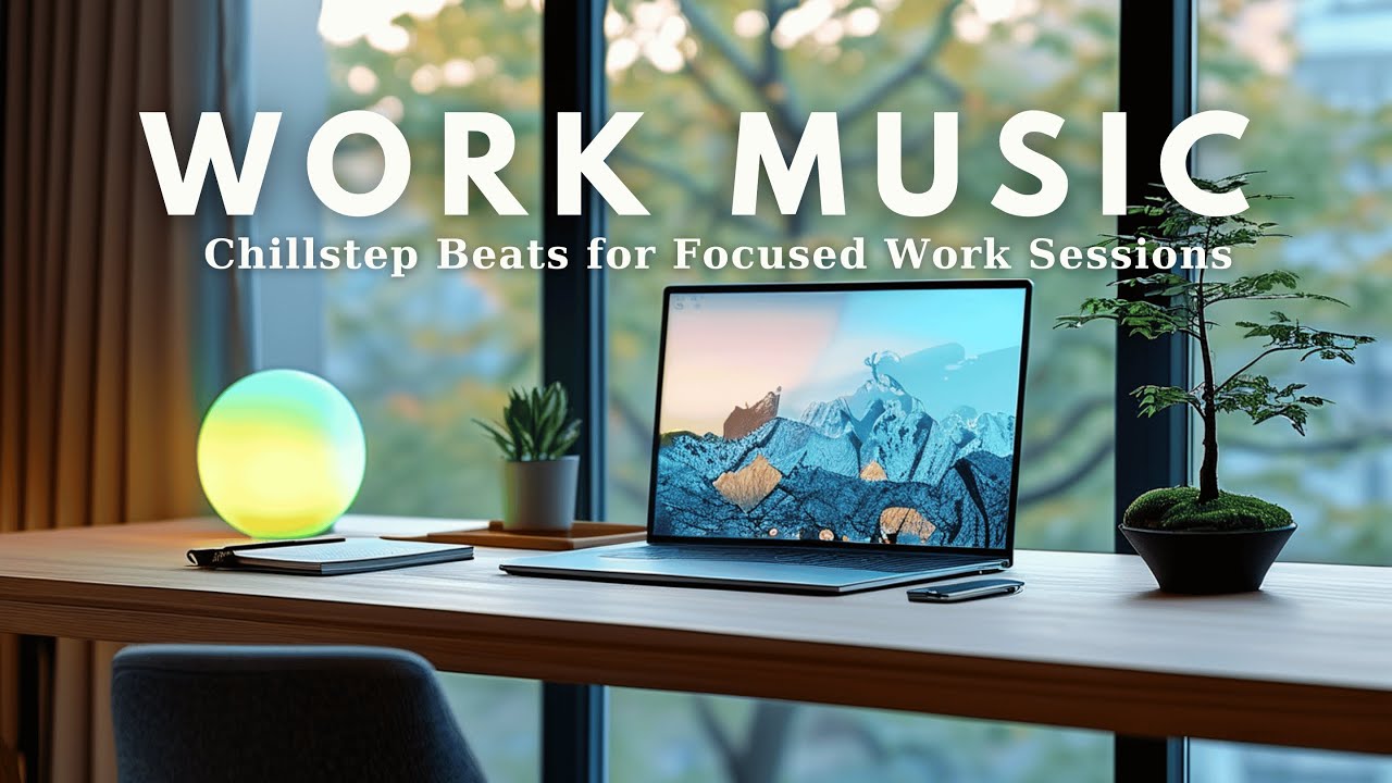 Chillstep Beats for Focused Work Sessions - YouTube