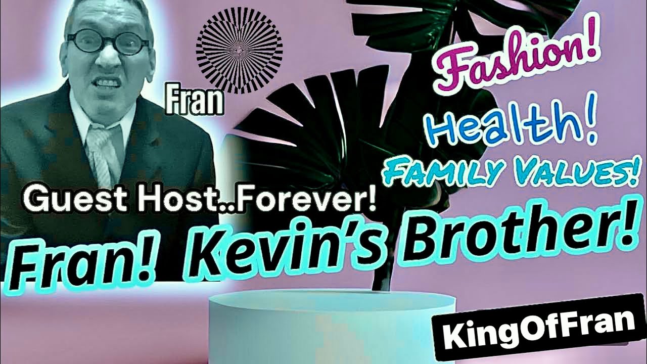 🌹Please Welcome, KEVIN’S BROTHER…”FRAN” !! - 🌹NEW GUEST HOST ! 🌻 ...