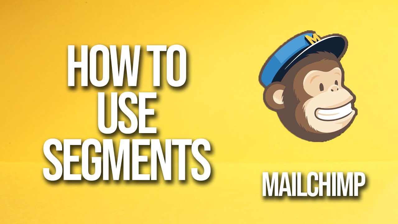 How To Use Segments Mailchimp Tutorial - YouTube