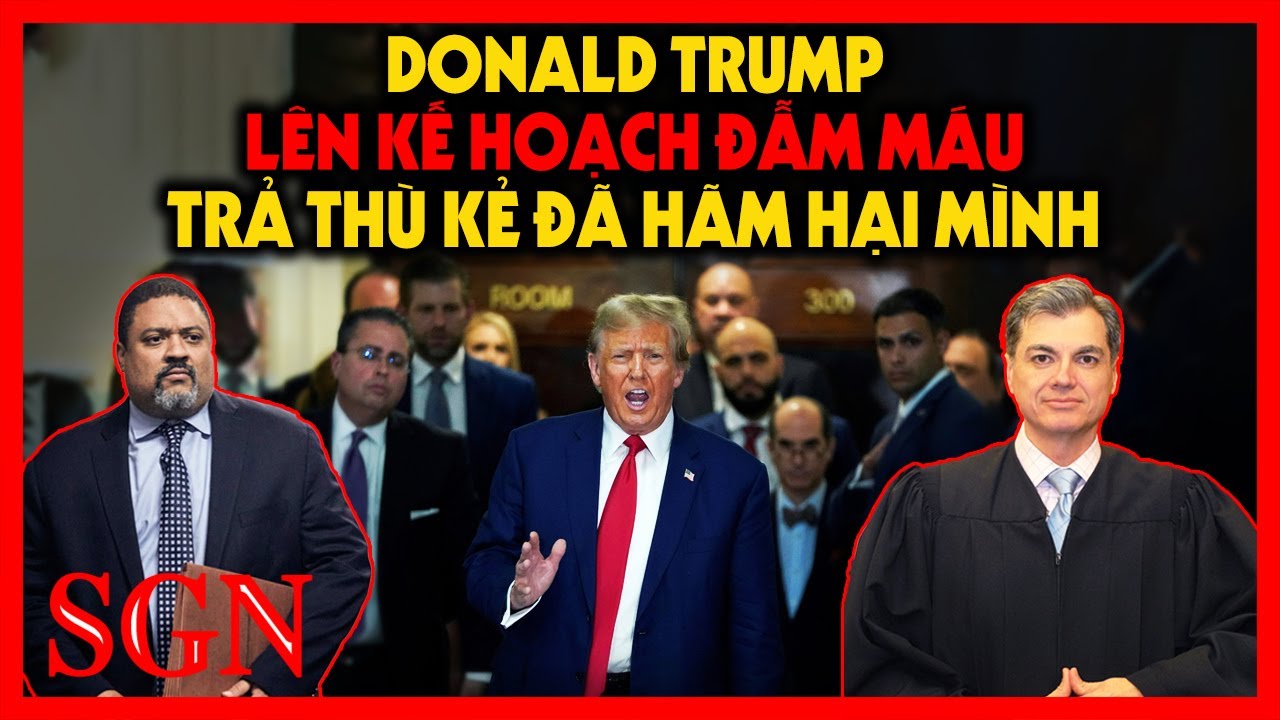 TT Trump tiết lộ kế hoạch trả thù Juan Merchan & Bragg cùng 12 Bồi thẩm ...