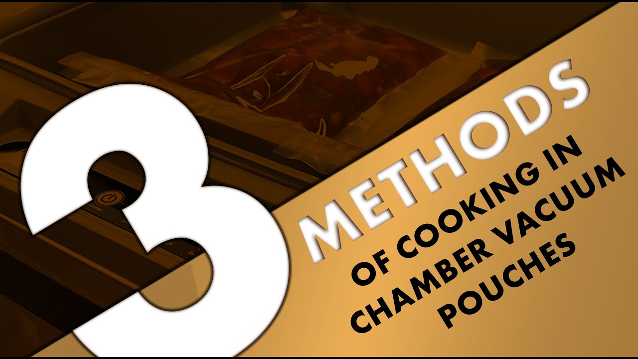 3 Methods of Cooking in Chamber Vacuum Pouches | VacSupplies | JVR ...